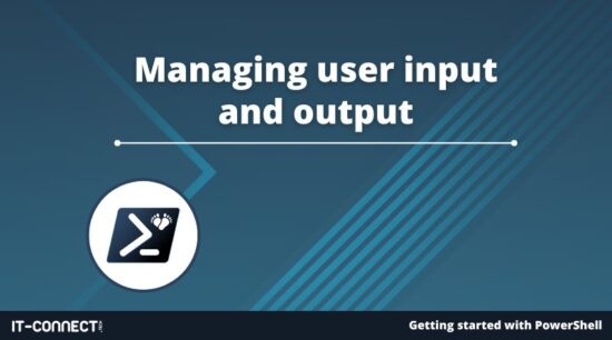 PowerShell - Managing user input and output